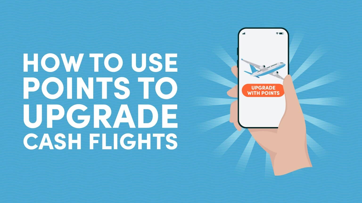 How to Use Points to Upgrade Cash Flights | 10xTravel