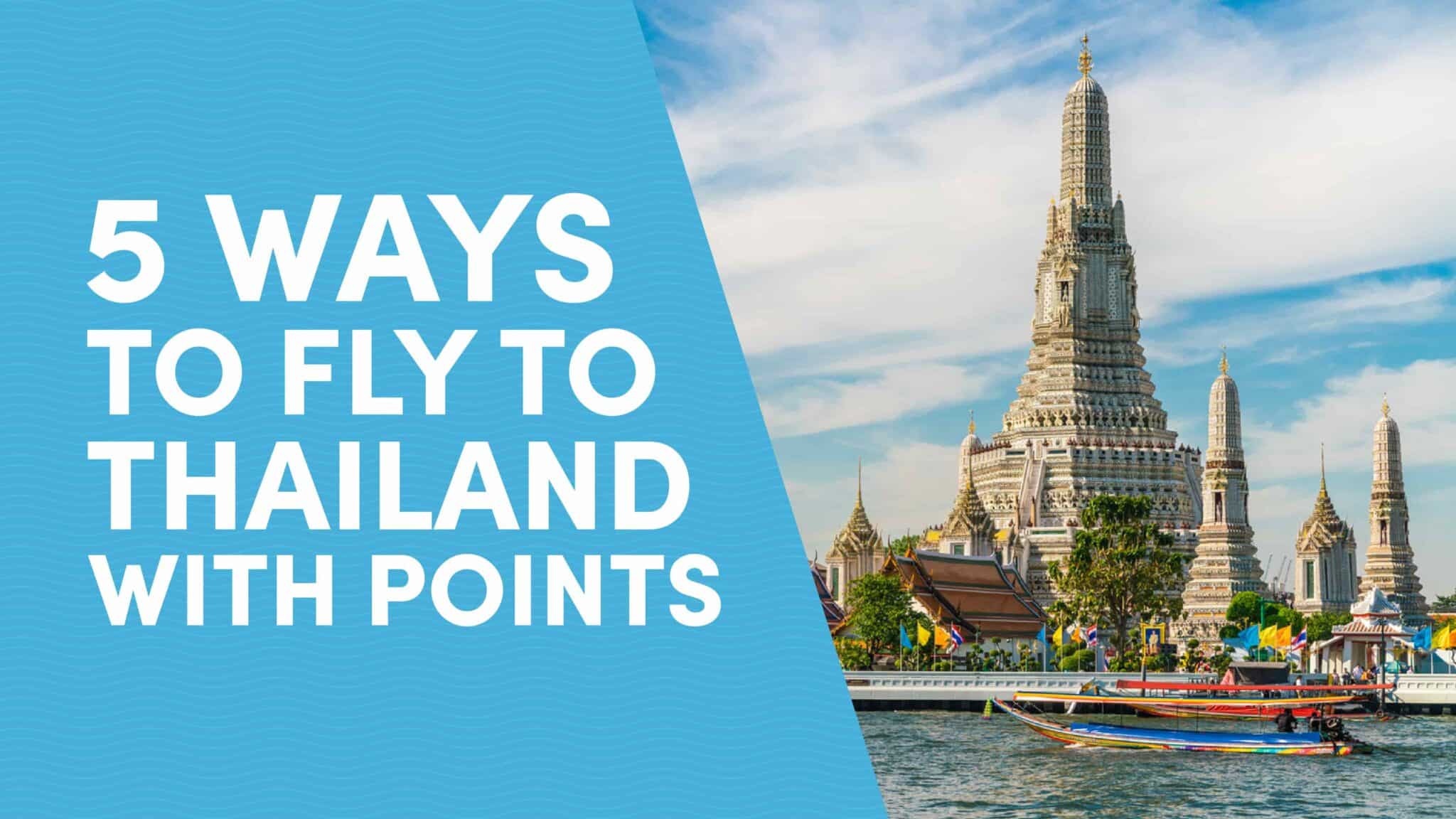 Five Great Ways to Fly to Thailand with Points and Miles
