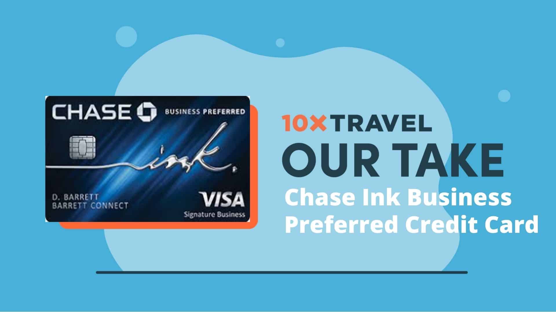 Chase Ink Business Preferred Credit Card - 10xTravel