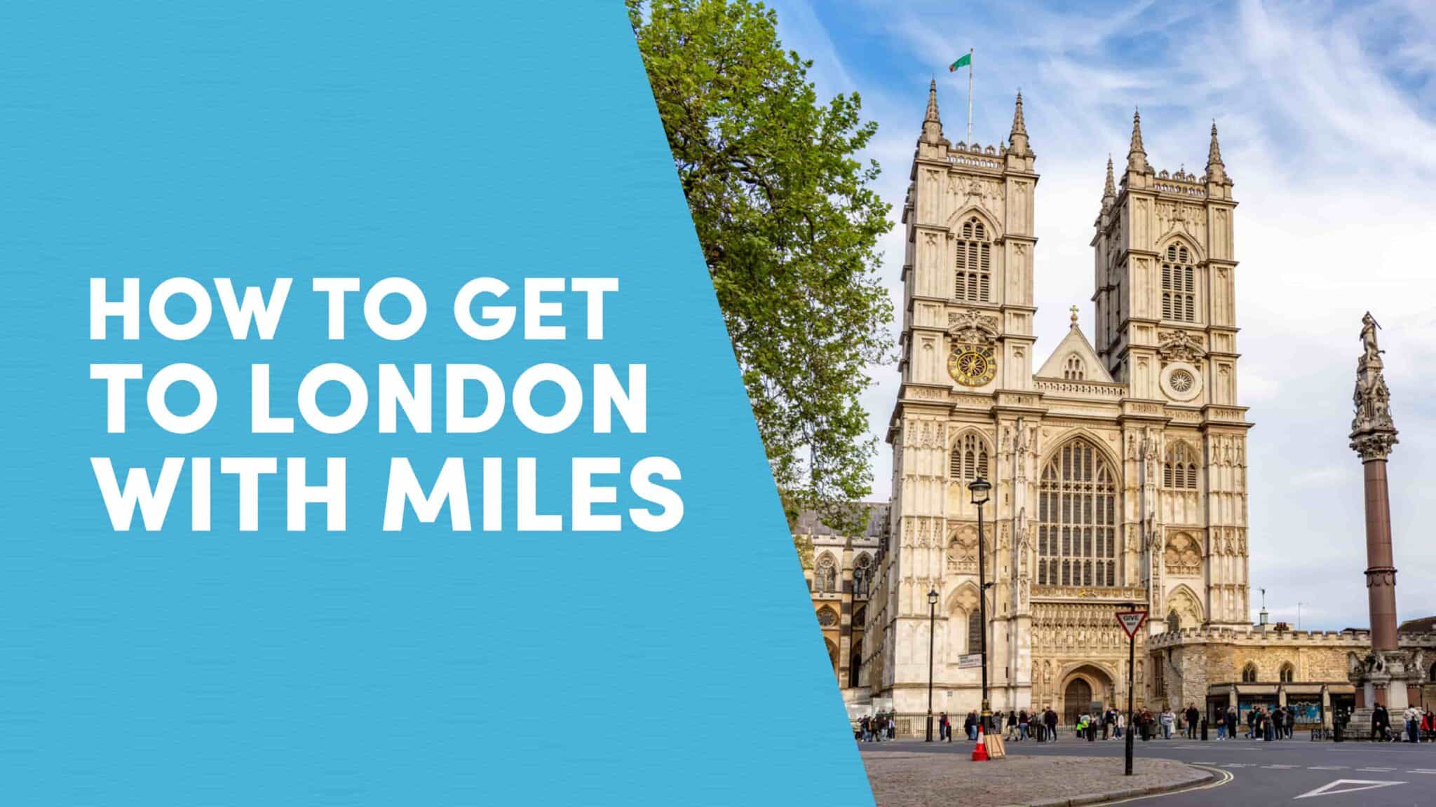 How to Fly to London with Points & Miles | 10xTravel