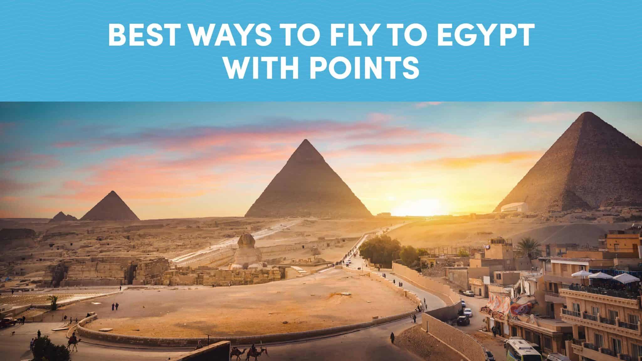 Best Ways to Fly to Egypt with Points - 10xTravel
