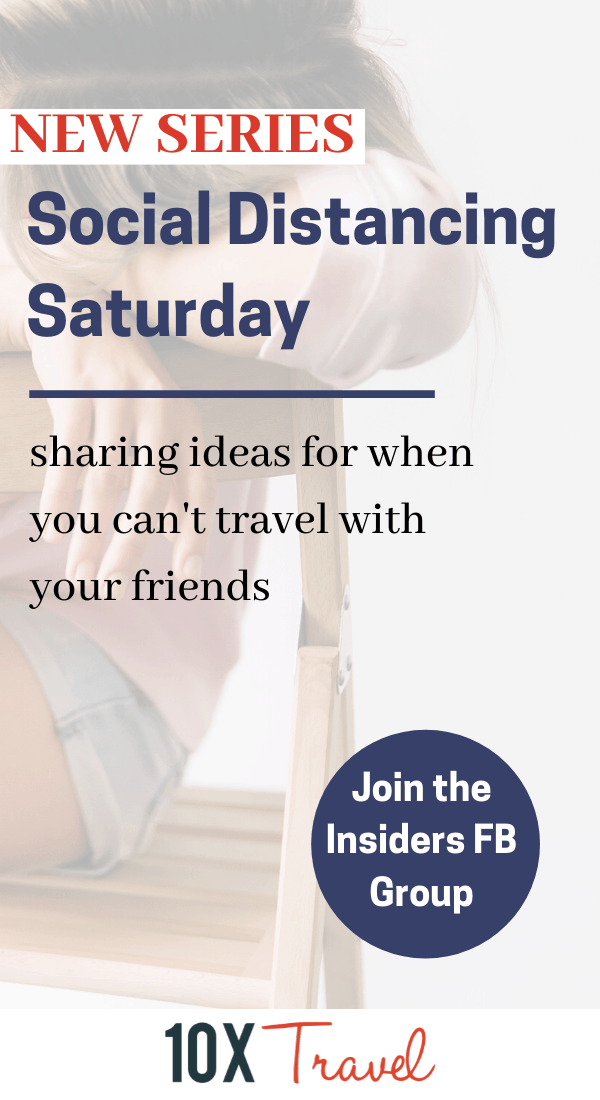 Introducing Our New Content Series: Social Distancing Saturday! - 10xTravel
