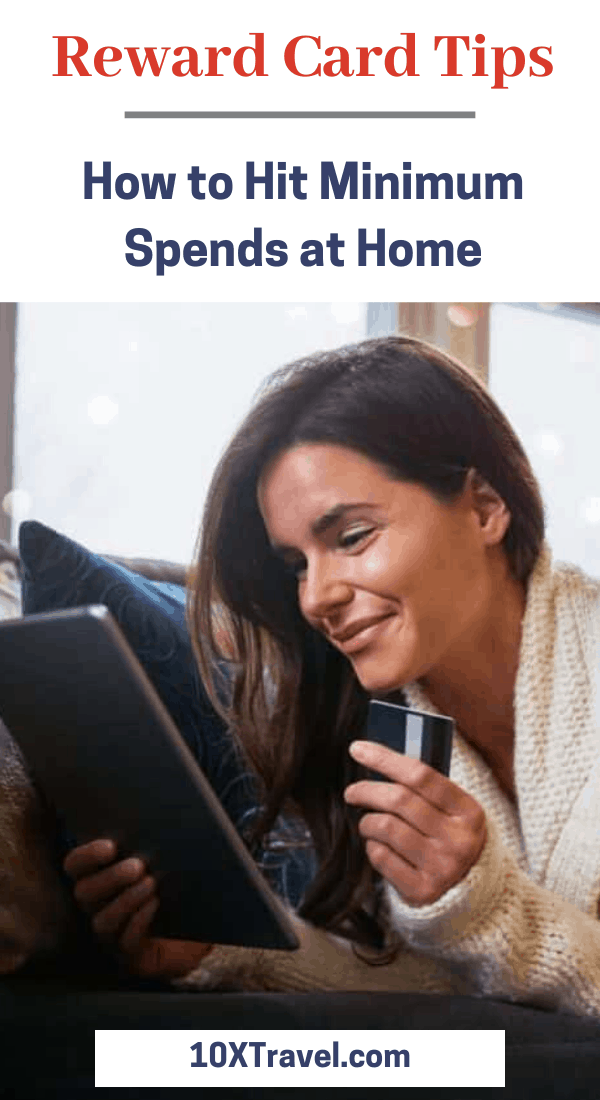 How to Hit Minimum Spends From Home - 10xTravel