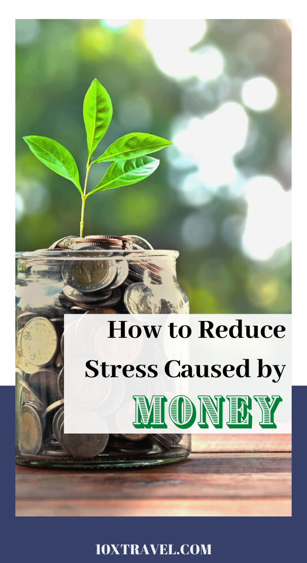 How to Reduce Stress Caused by Money - 10xTravel