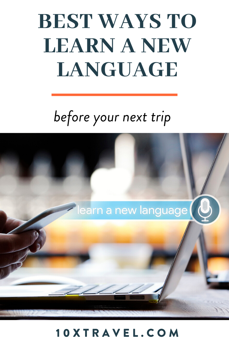 Best Ways to Learn a New Language Before That Next Trip - 10xTravel