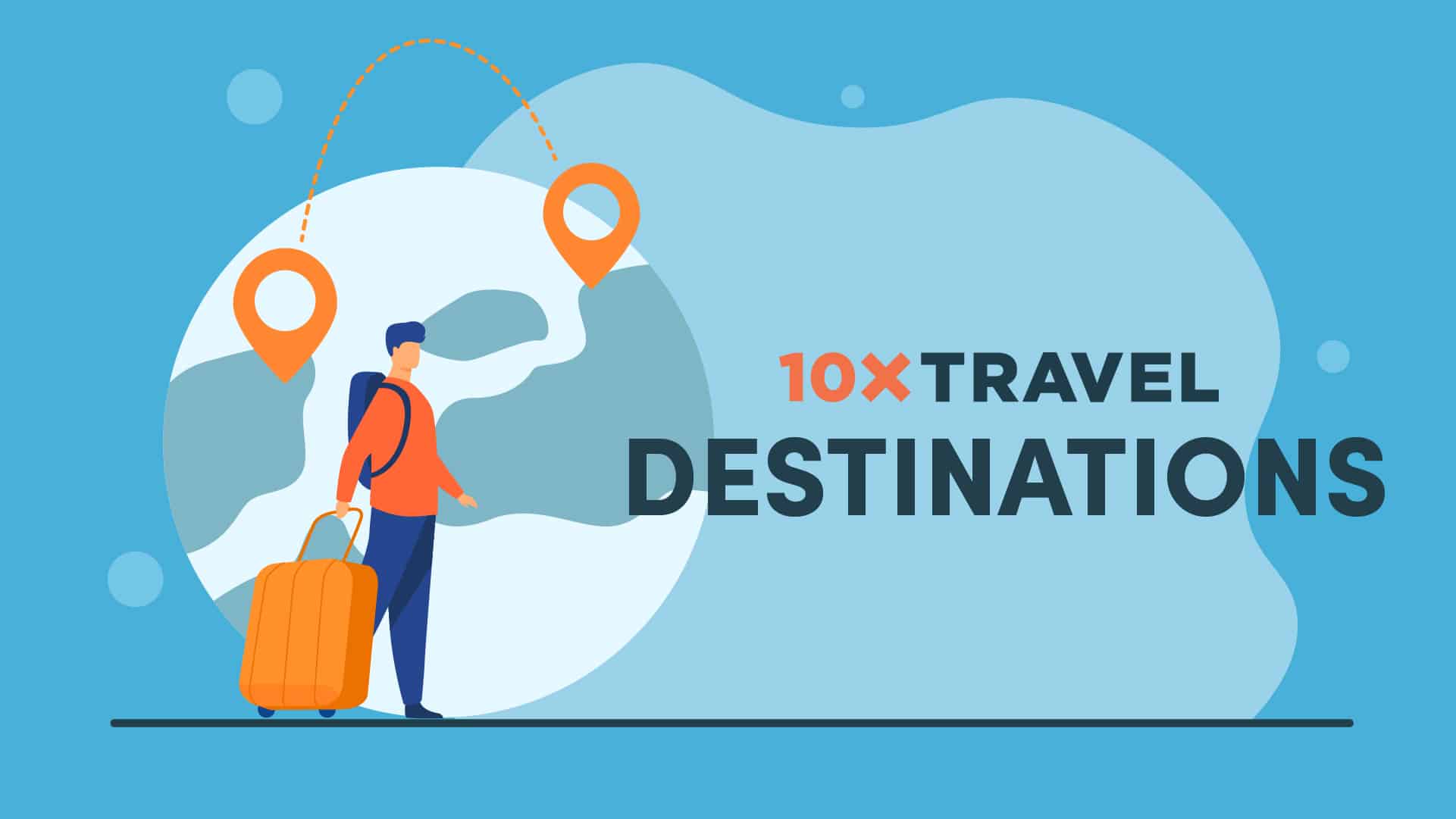 Destinations - 10xTravel