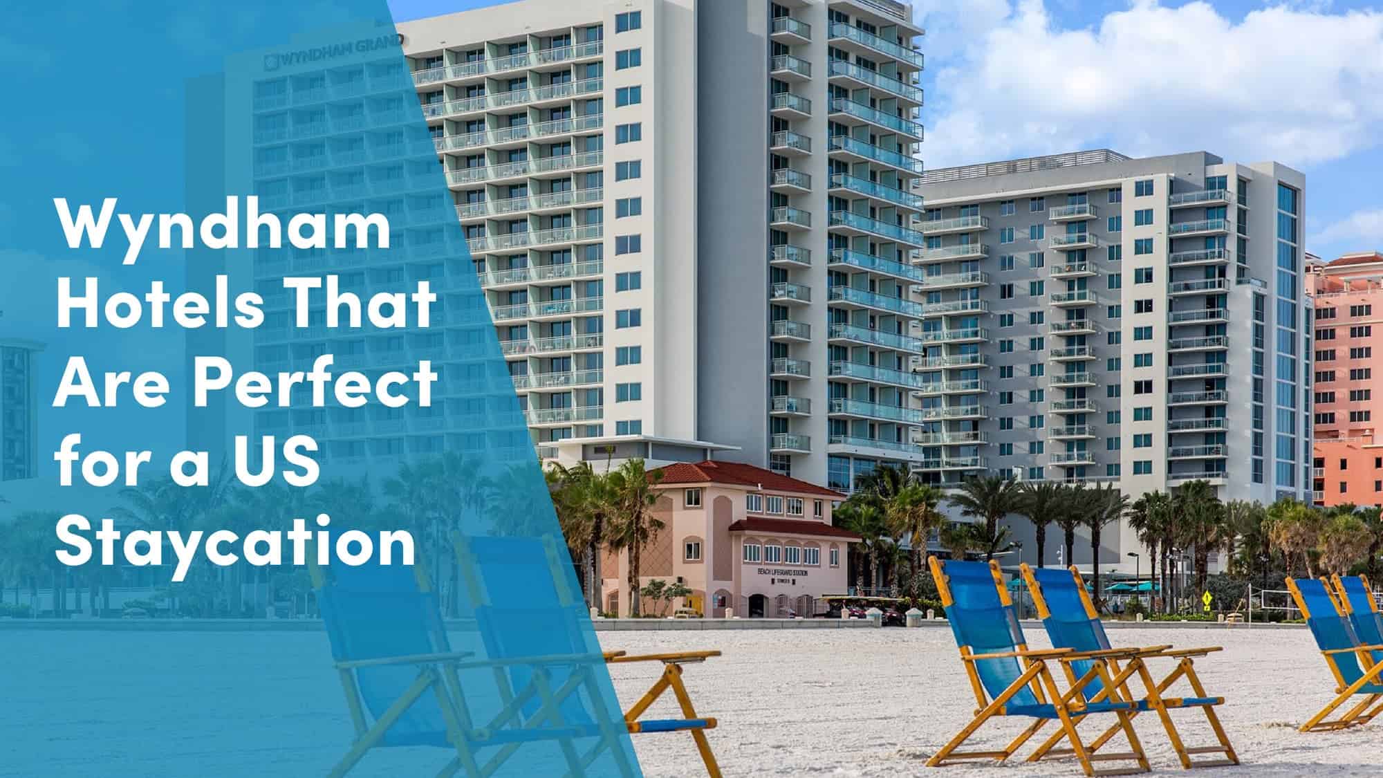 Wyndham Hotels That Are Perfect for a US Staycation - 10xTravel