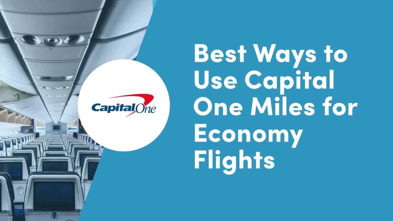 Best Ways to Use Capital One Miles for Economy Flights - 10xTravel