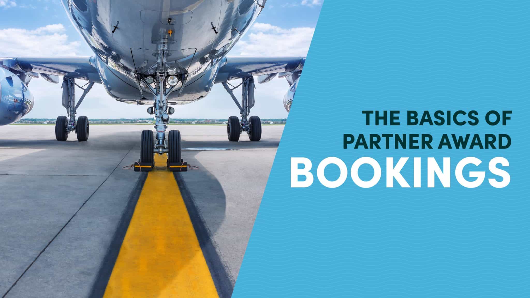 Partner Award Bookings: Everything You Need to Know - 10xTravel