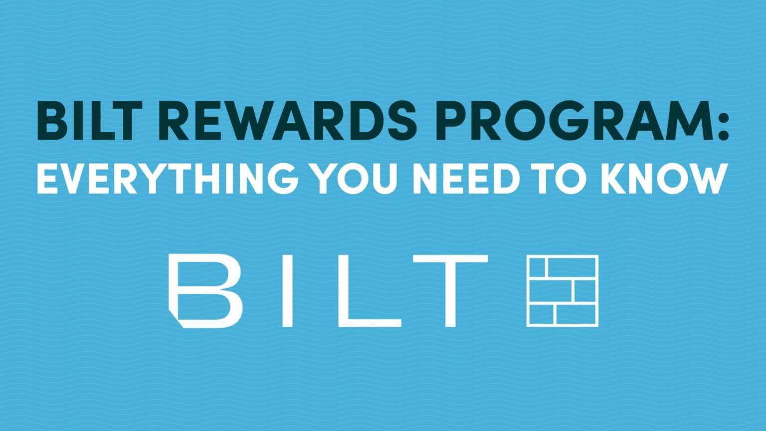 Bilt Rewards Program: Everything You Need to Know