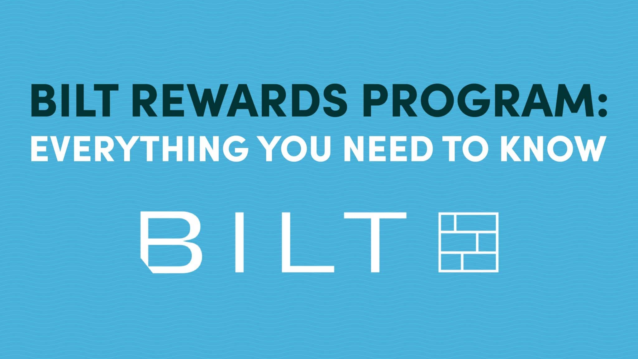 Bilt Rewards Program: Everything You Need to Know
