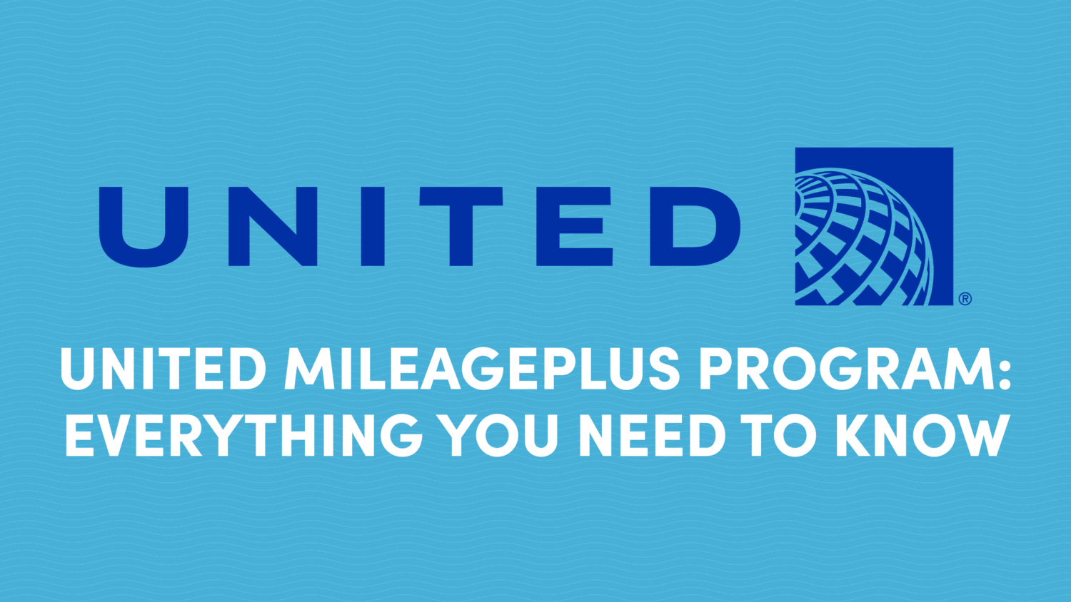 United MileagePlus Program: Everything You Need to Know - 10xTravel