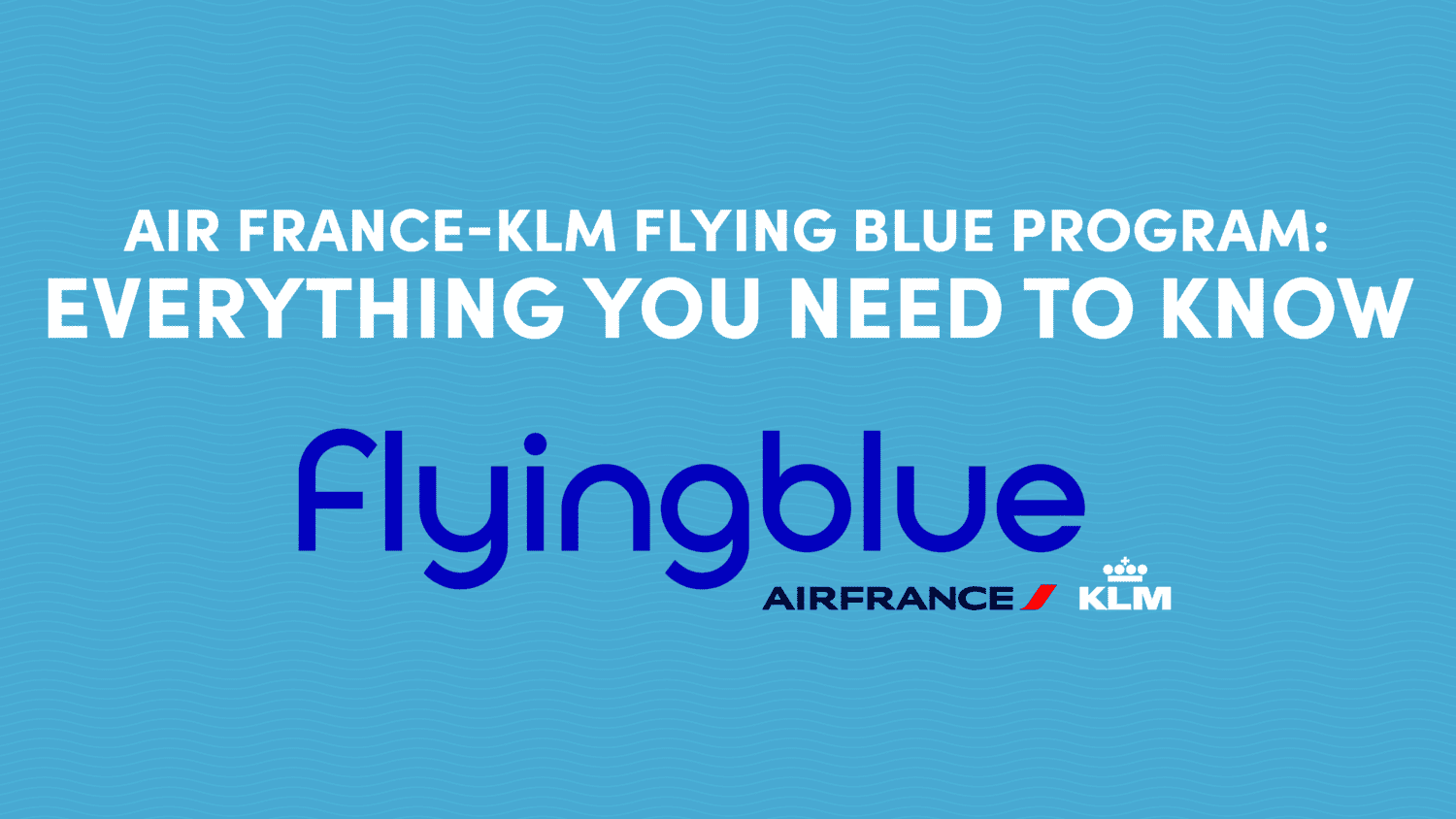 Air France-KLM Flying Blue Program Guide