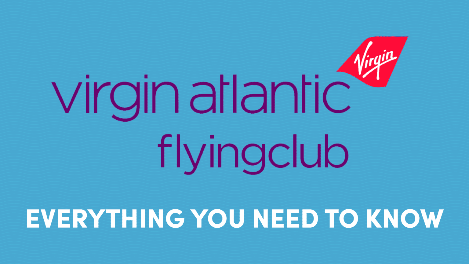 Virgin Atlantic Flying Club Program: Everything You Need to Know ...