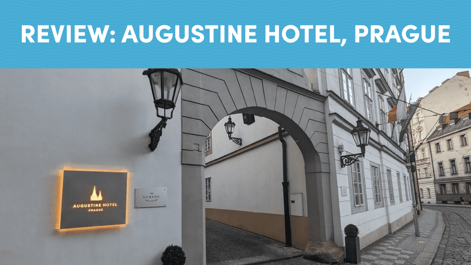 Hotel Review: Augustine, a Luxury Collection Hotel, Prague - 10xTravel