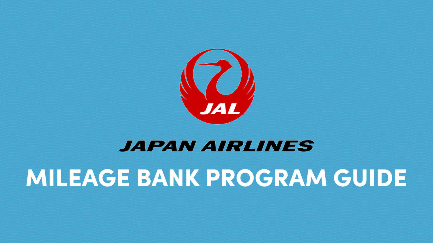 Japan Airlines JAL Mileage Bank Program Guide | 10xTravel