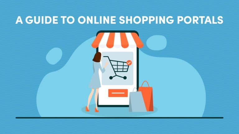 Spend, Earn, Save: A Guide To Online Shopping Portals