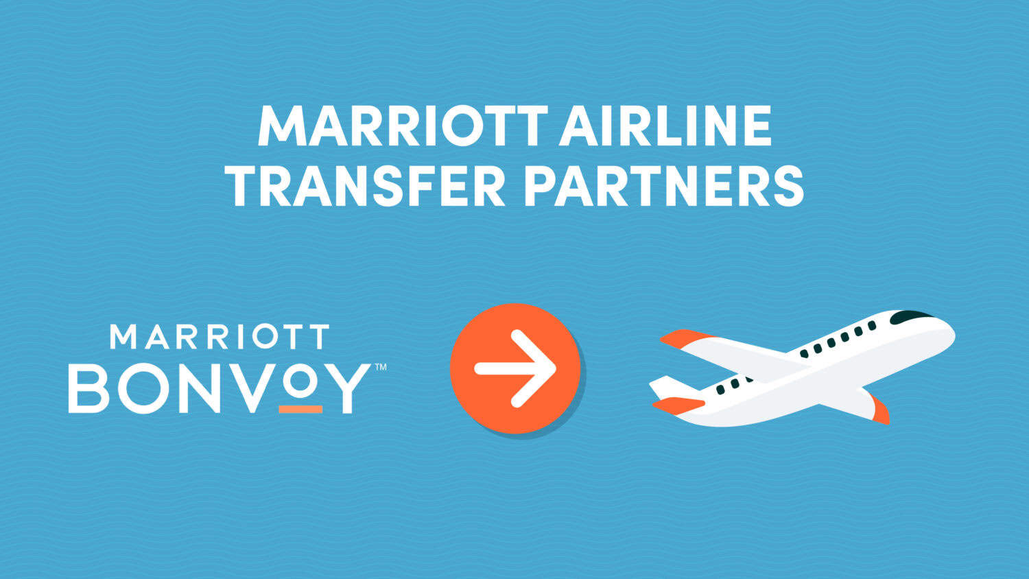 Marriott Airline Transfer Partners | 10xTravel