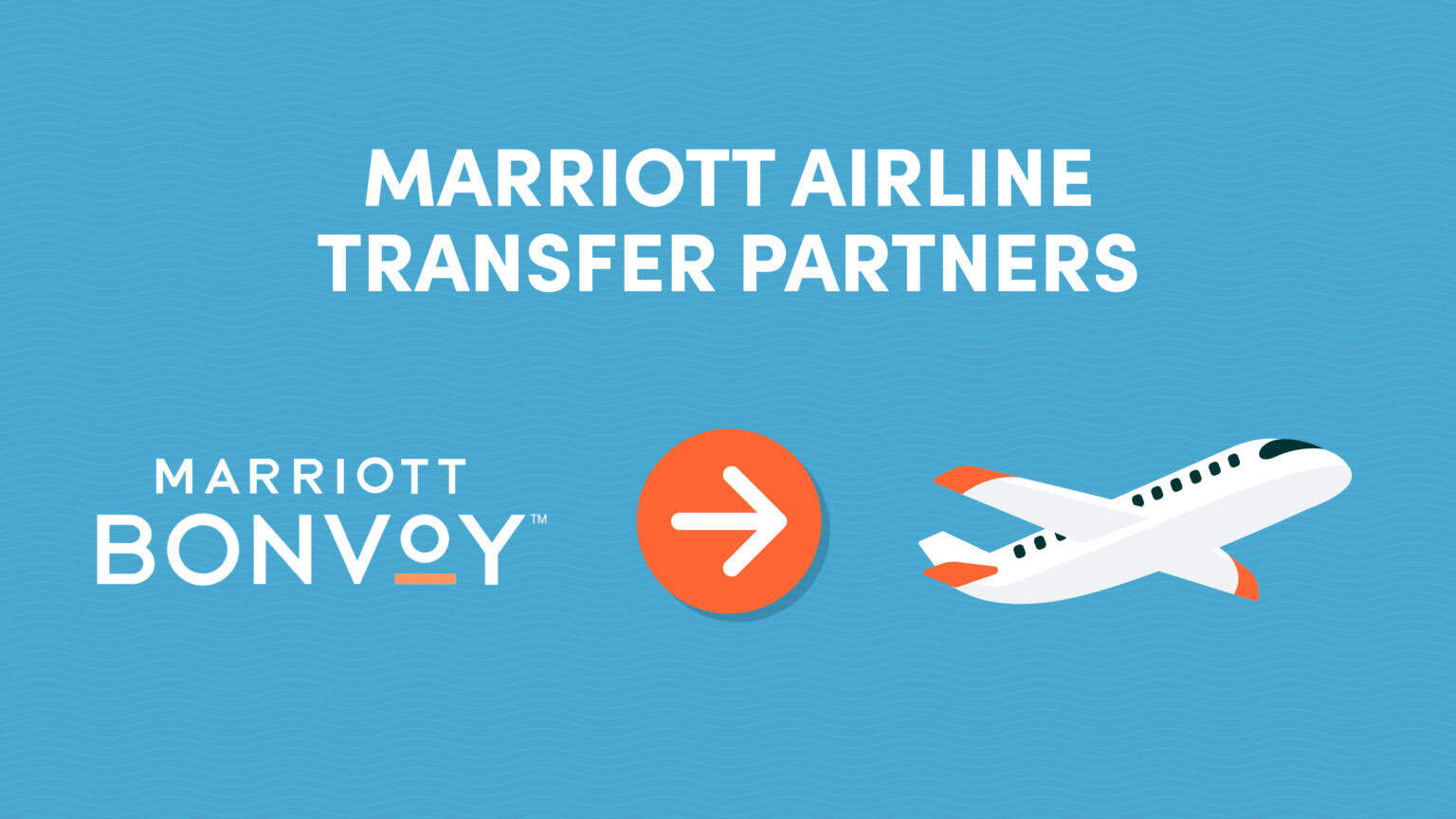 Marriott Airline Transfer Partners | 10xTravel