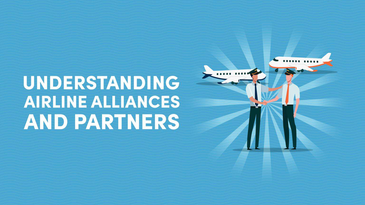 Understanding Airline Alliances and Partners | 10xTravel