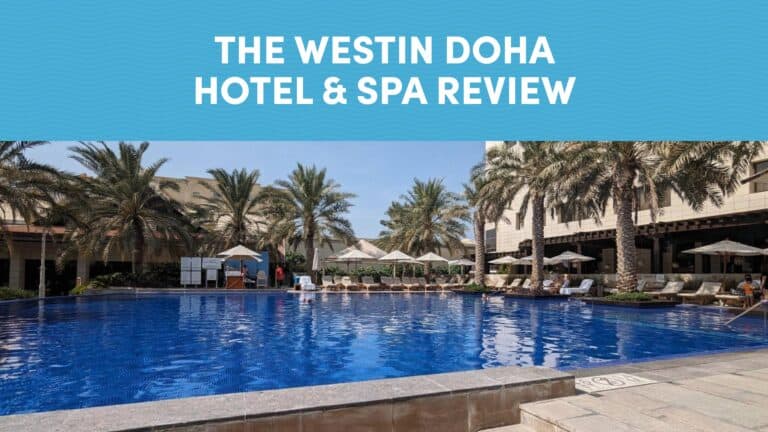 The Westin Doha Hotel & Spa Review | 10xTravel