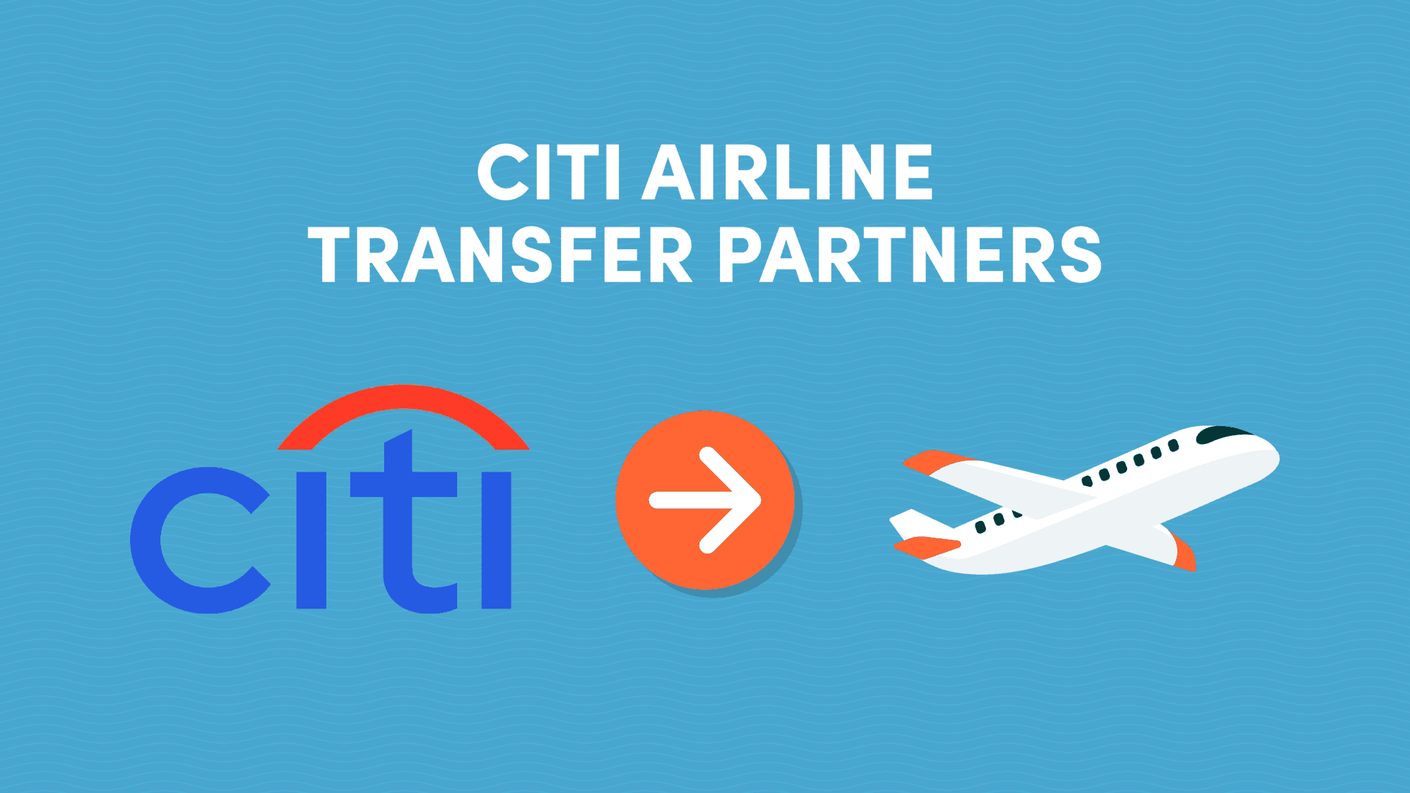 Citi Airline Transfer Partners | 10xTravel