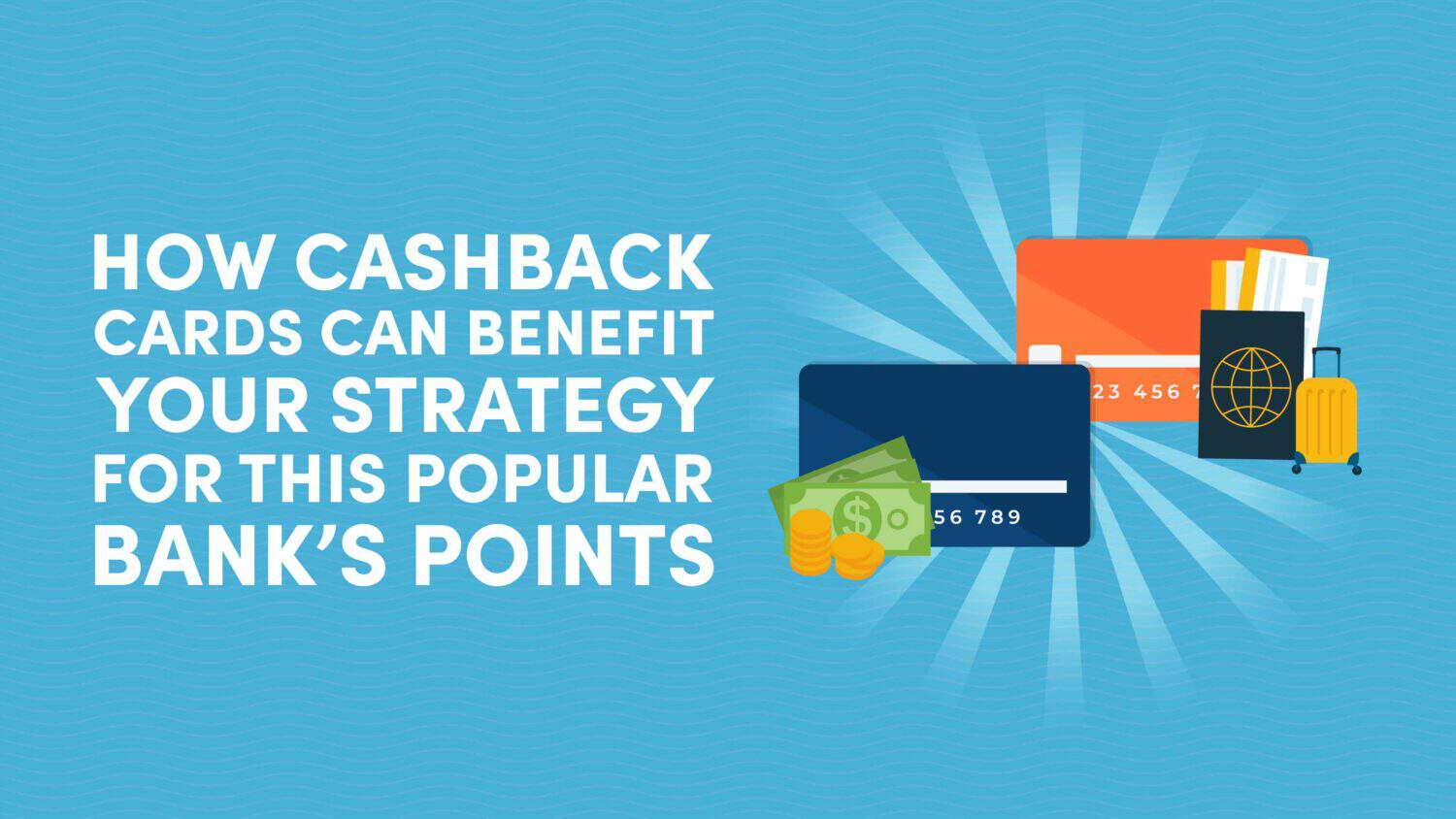 How Cash Back Cards Can Benefit Your Chase Point Strategy