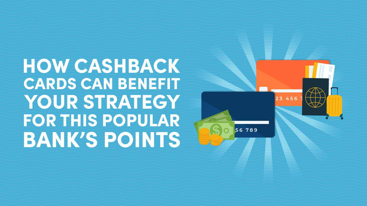 How Cash Back Cards Can Benefit Your Chase Point Strategy