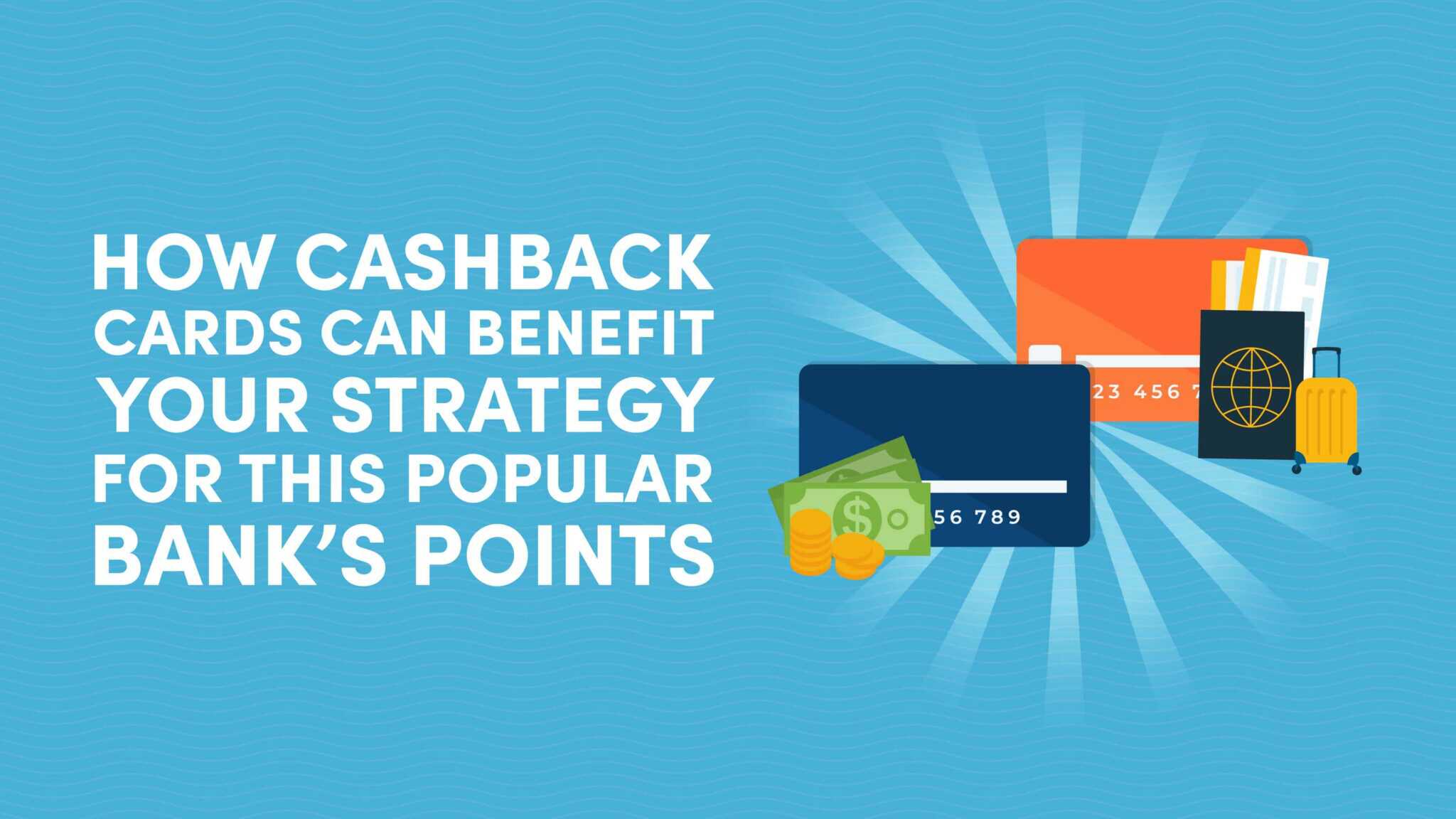 How Cash Back Cards Can Benefit Your Chase Point Strategy