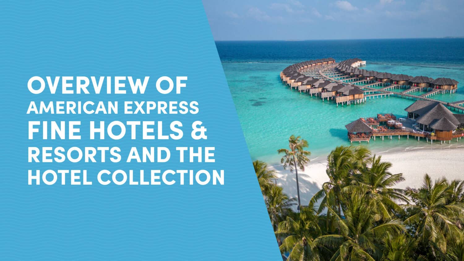 An Overview of American Express Fine Hotels & Resorts and The Hotel ...