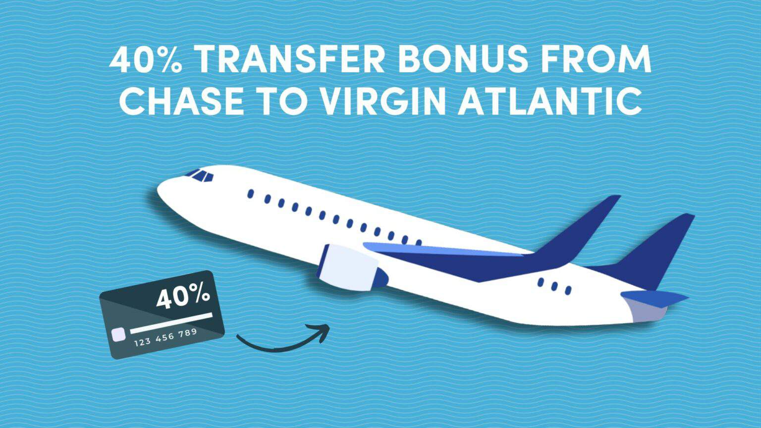 40% Chase Transfer Bonus to Virgin Atlantic | 10xTravel