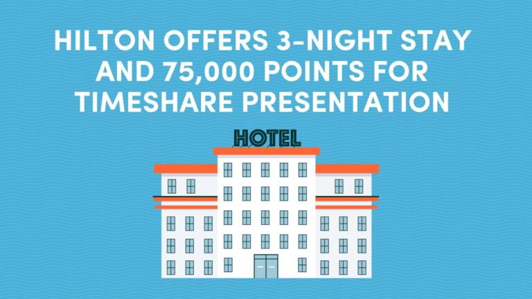 Hilton Offers 3-Night Stay and 75,000 Points for Timeshare Presentation