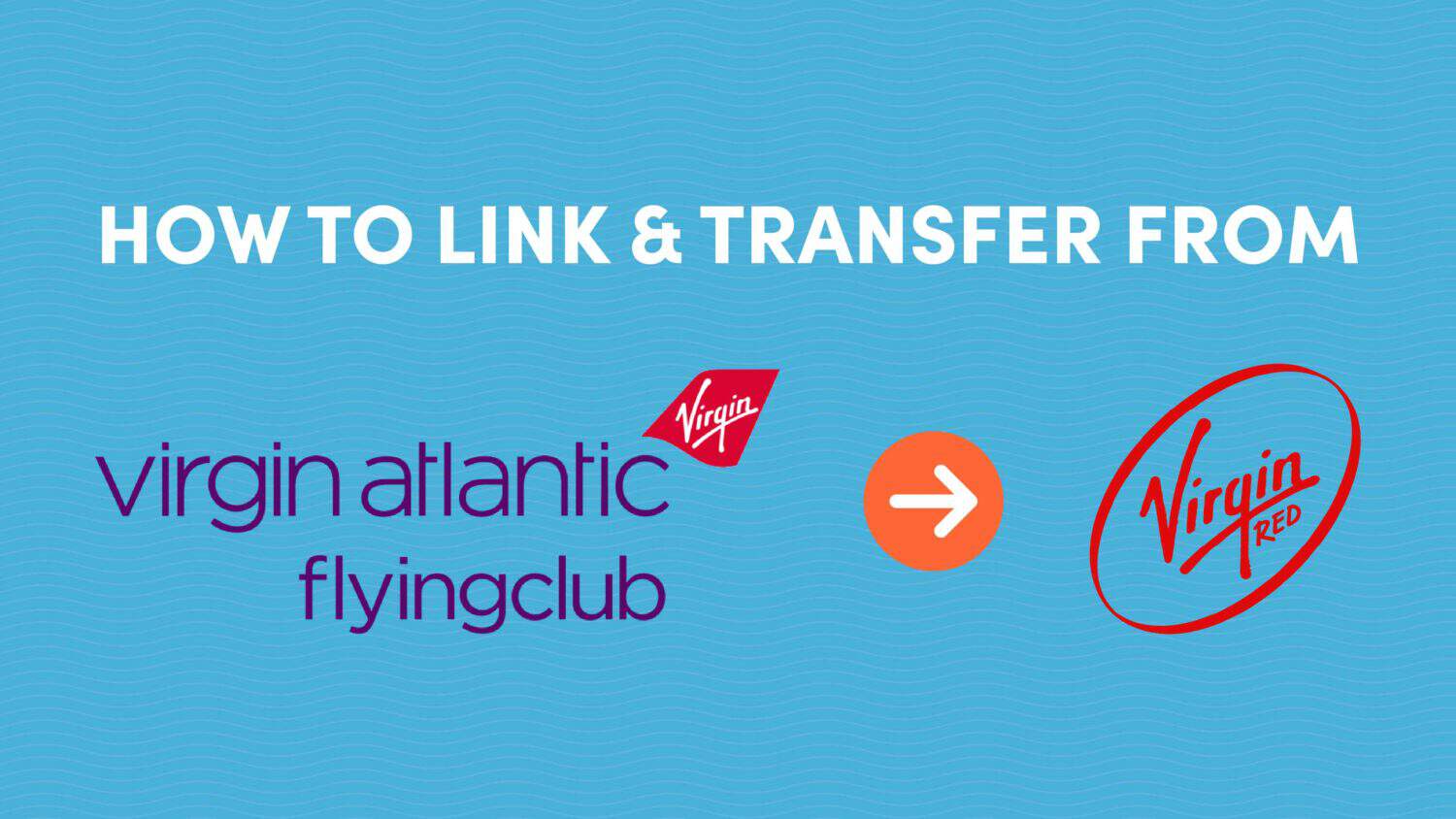 How to Link & Transfer from Virgin Flying Club to Virgin Red | 10xTravel