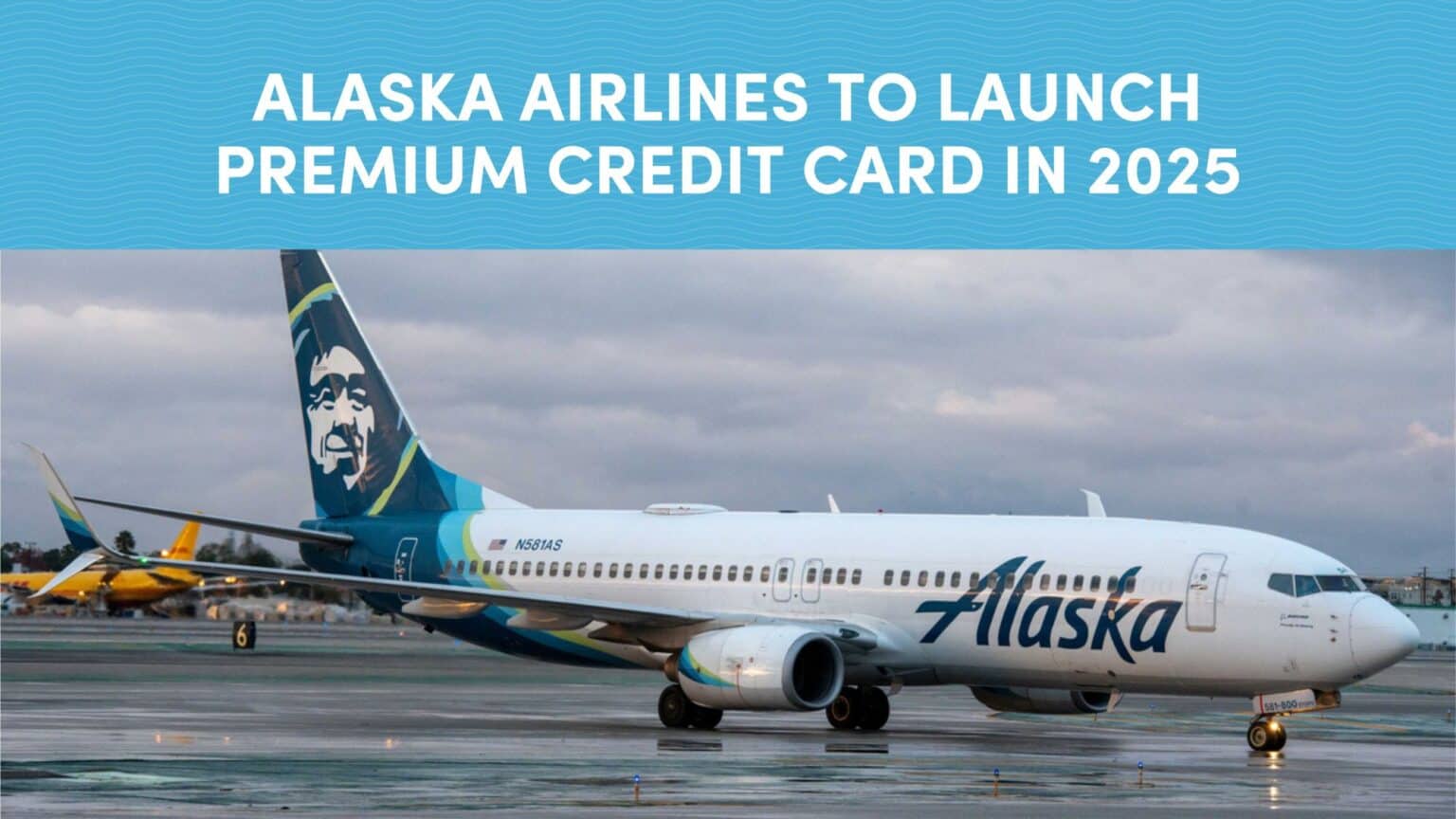 Alaska Airlines to Launch Premium Credit Card in 2025 - 10xTravel