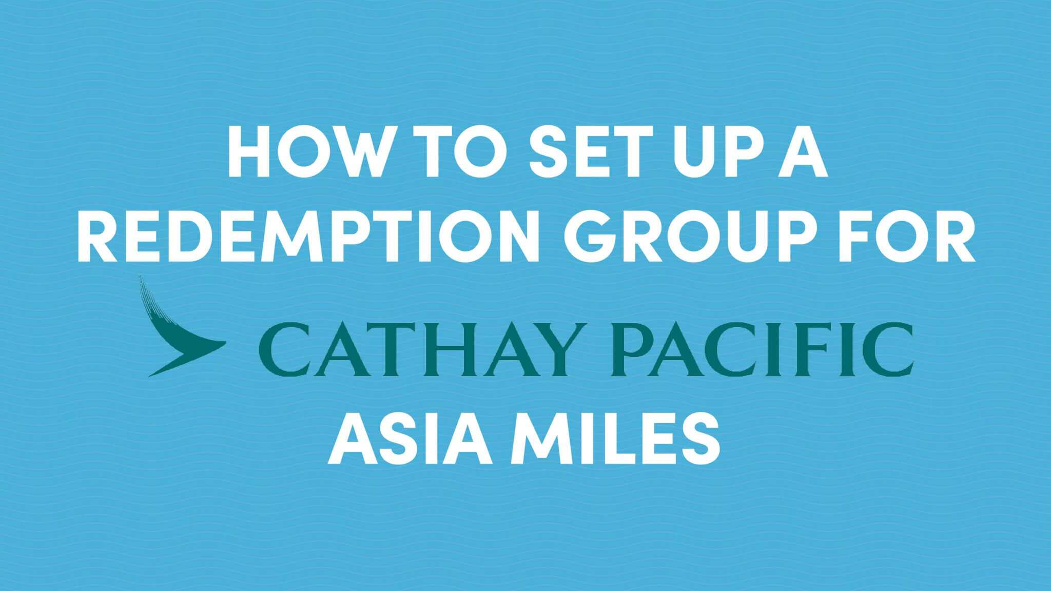 Cathay Pacific Asia Miles Program Guide: Everything You Need to Know ...