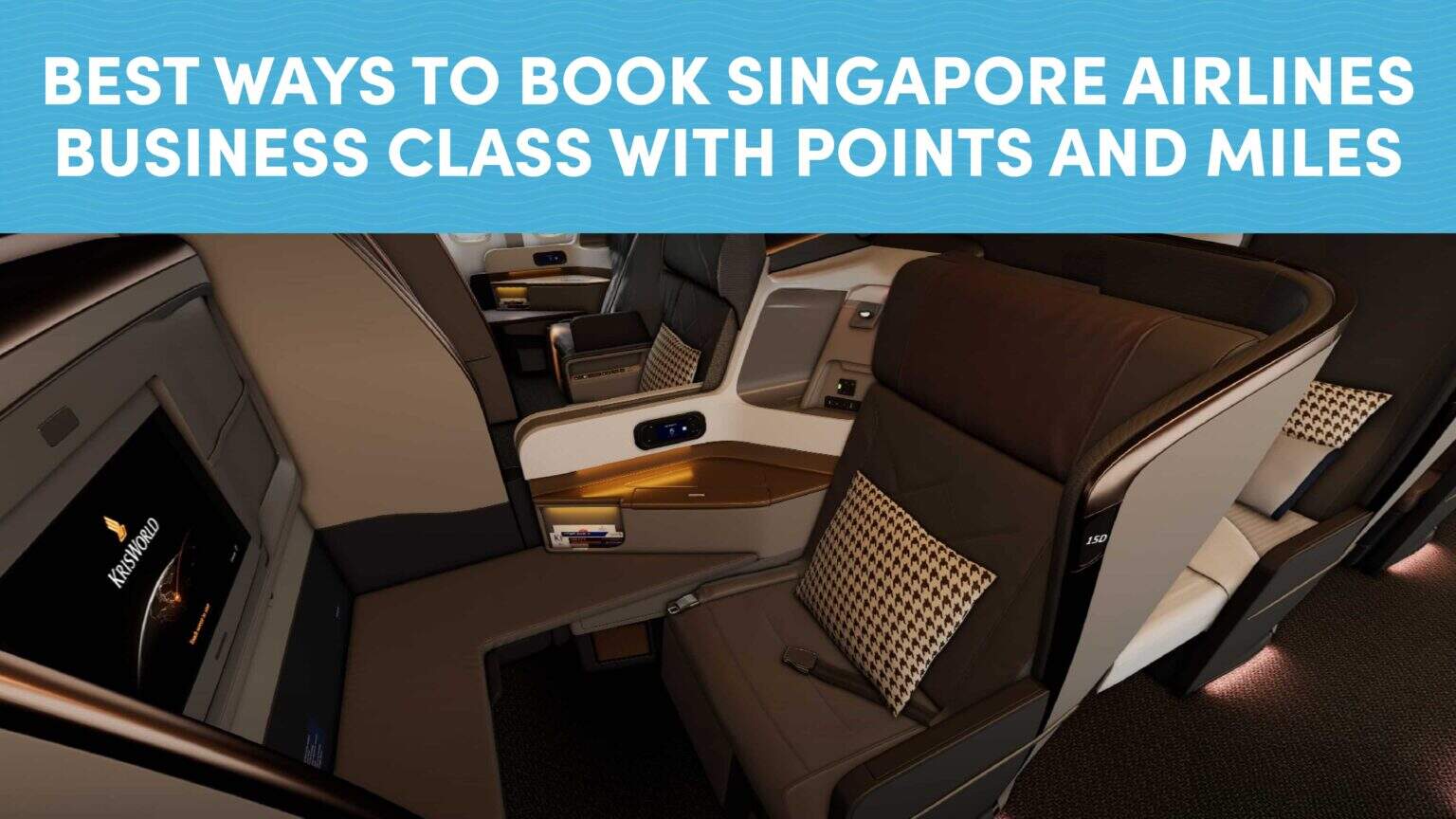 Best Ways to Book Singapore Airlines Business Class with Points and Miles