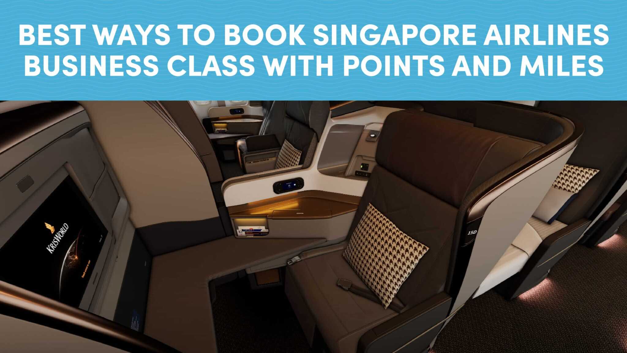 Best Ways to Book Singapore Airlines Business Class with Points and Miles
