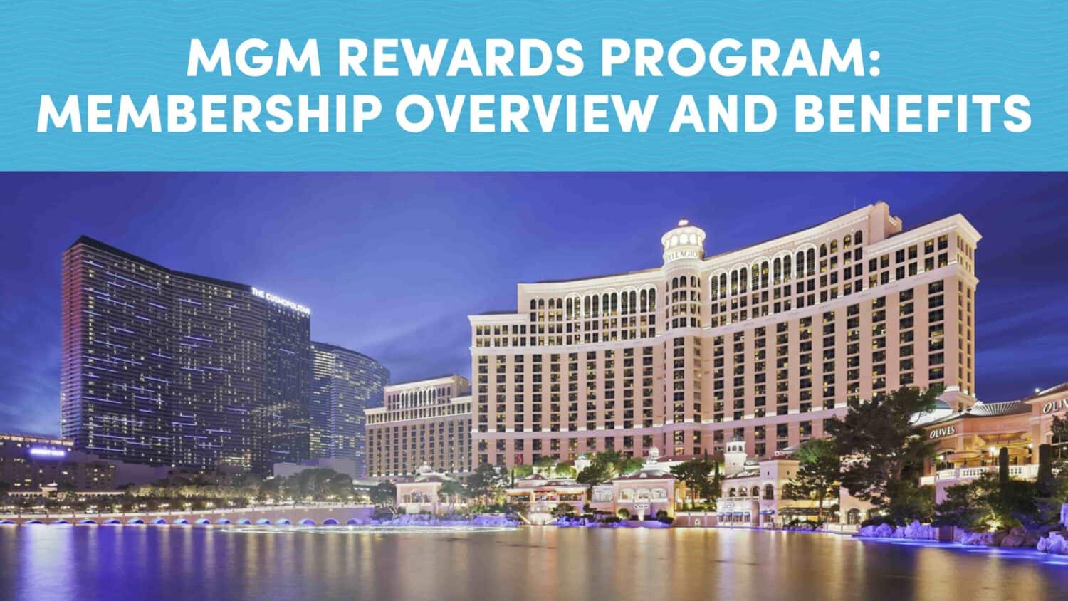 MGM Rewards Program: Membership Overview & Benefits- 10xTravel