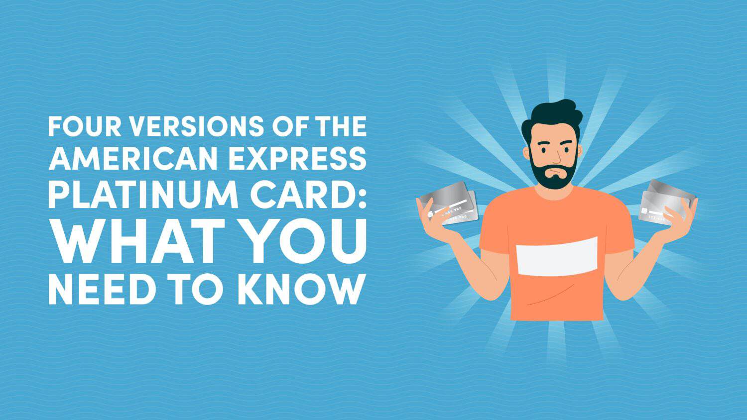 Four Versions of the American Express Platinum Card: What You Need to ...