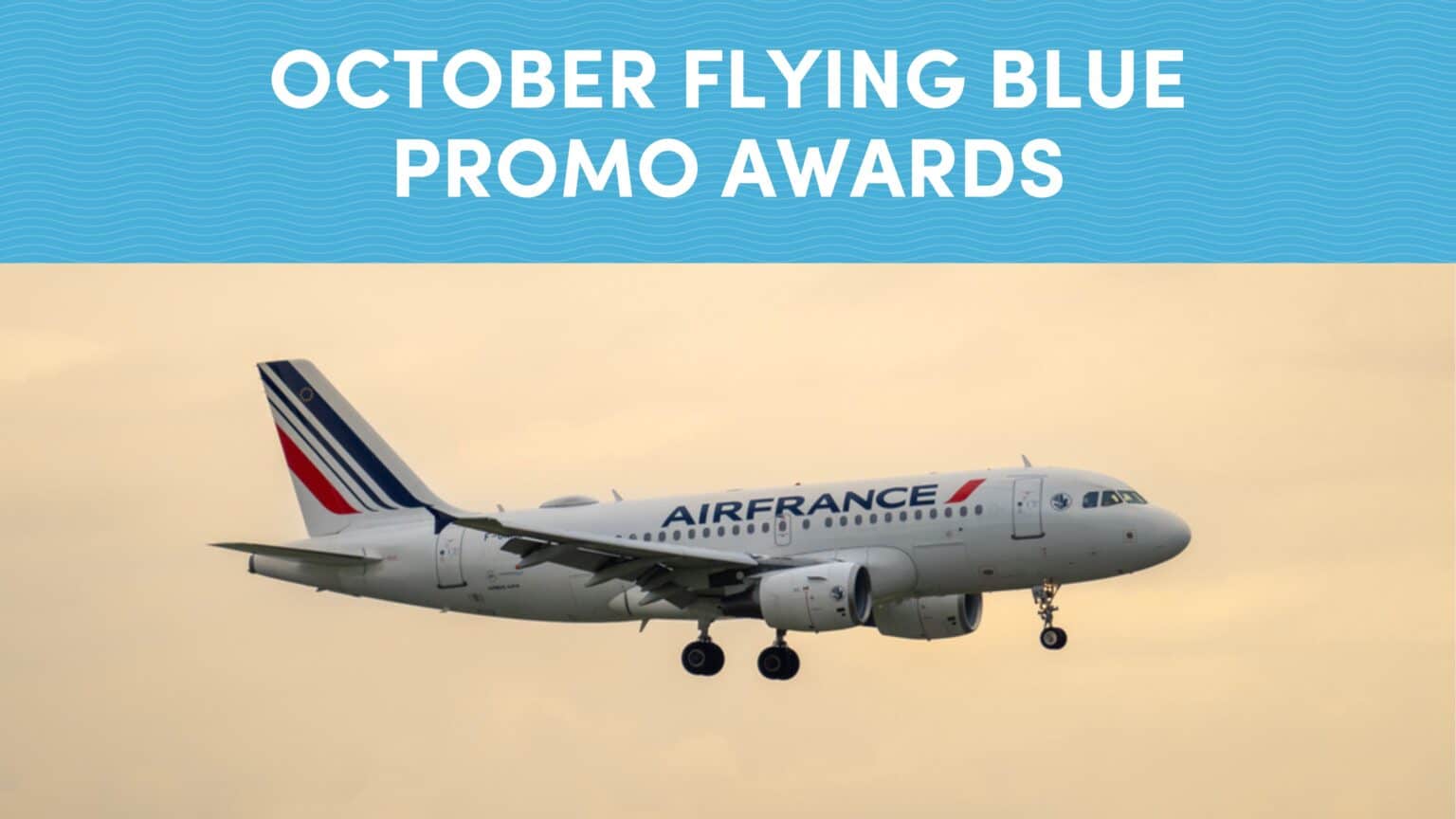 October Flying Blue Promo Awards | 10xTravel